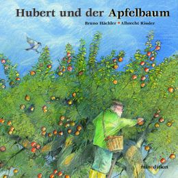 Hubert und der Apfelbaum - Bruno Hächler, Gebunden