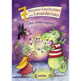 Loewe Ganz schön magisch! / 7-Minuten-Geschichten zum Lesenlernen Bd.6, Gebunden