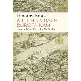 Sachbuch [bis Frühjahr 2005 Allgemeines Programm] / Wie China nach Europa kam - Timothy Brook, Gebunden