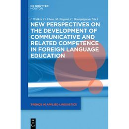 De Gruyter New Perspectives on the Development of Communicative and Related Competence in Foreign Language Education, Gebunden