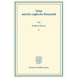 Duncker & Humblot reprints / Taine und die englische Romantik. - Kathleen Murray, Kartoniert (TB)