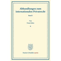 Duncker & Humblot reprints / Abhandlungen zum internationalen Privatrecht. - Franz Kahn, Kartoniert (TB)