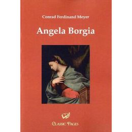 classic pages / Angela Borgia - Conrad Ferdinand Meyer, Kartoniert (TB)