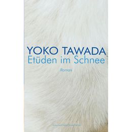 Etüden im Schnee - Yoko Tawada, Kartoniert (TB)