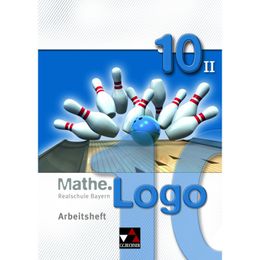 Buchner Mathe.Logo - Bayern / Mathe.Logo Bayern AH 10/II, m. 1 Buch - Dagmar Beyer, Birgit Listl, Thomas Prill, Simon Weixler, Michael Kleine, Gebunden