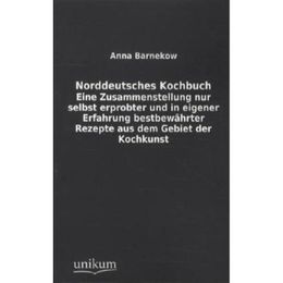 Norddeutsches Kochbuch. - Anna Barnekow, Kartoniert (TB)