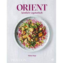 Orient - köstlich vegetarisch - Salma Hage, Gebunden