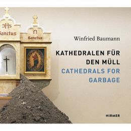 HIRMER Kathedralen für den Müll. Cathedrals for Garbage, Gebunden