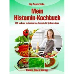 Bloch Mein Histamin-Kochbuch - Sigrid Nesterenko, Kartoniert (TB)