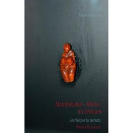 Books on Demand Matrifokalität - Mütter im Zentrum - Kirsten Armbruster, Kartoniert (TB)
