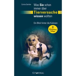 Was Sie schon immer über Tierversuche wissen wollten - Corina Gericke, Kartoniert (TB)