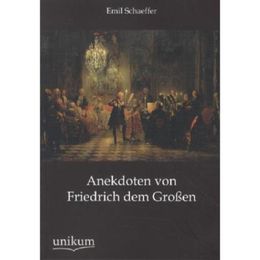 Anekdoten von Friedrich dem Großen - Emil Schaeffer, Kartoniert (TB)