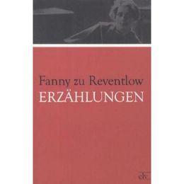 Erzählungen - Fanny zu Reventlow, Kartoniert (TB)