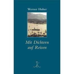 Mit Dichtern auf Reisen - Werner Huber, Leinen