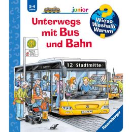 RAVENSBURGER VERLAG Unterwegs mit Bus und Bahn / Wieso? Weshalb? Warum? Junior Bd.63 - Andrea Erne, Pappband