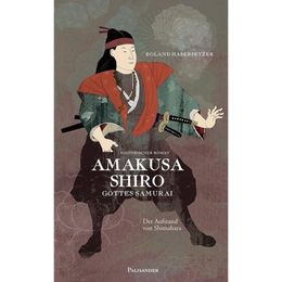 Amakusa Shiro-Gottes Samurai - Roland Habersetzer, Gebunden