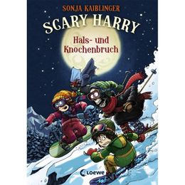 Loewe Verlag Hals- und Knochenbruch / Scary Harry Bd.6 - Sonja Kaiblinger, Gebunden