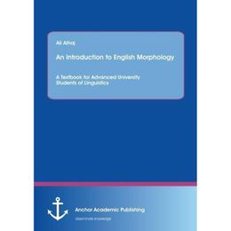 An Introduction to English Morphology. A Textbook for Advanced University Students of Linguistics - Ali Alhaj, Kartoniert (TB)