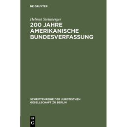 De Gruyter 200 Jahre amerikanische Bundesverfassung - Helmut Steinberger, Gebunden