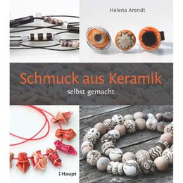 haupt Schmuck aus Keramik - Helena Arendt, Gebunden