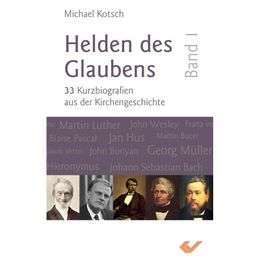 Helden des Glaubens.Bd.1 - Michael Kotsch, Gebunden