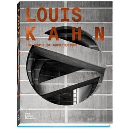 Vitra Design Museum Louis Kahn - The Power of Architecture, deutsche Ausgabe - Louis I. Kahn, Gebunden