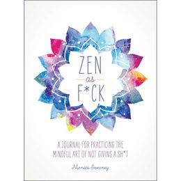 Zen as F*ck - Monica Sweeney, Kartoniert (TB)