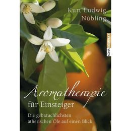 Aromatherapie für Einsteiger - Kurt Ludwig Nübling, Kartoniert (TB)