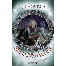 Droemer Knaur Verlagsgruppe Seelenspalter / Die Geheimnisse der Klingenwelt Bd.1 - Ju Honisch, Taschenbuch