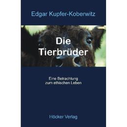 Die Tierbrüder - Edgar Kupfer-Koberwitz, Kartoniert (TB)