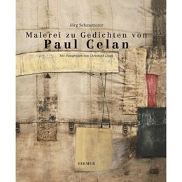 HIRMER Malerei und Fotografie zu Gedichten von Paul Celan - Malerei und Fotografie zu Gedichten von Paul Celan, Gebunden