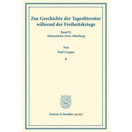Duncker & Humblot reprints / Zur Geschichte der Tagesliteratur während der Freiheitskriege. - Paul Czygan, Kartoniert (TB)