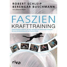 Riva Verlag Faszien-Krafttraining - Robert Schleip, Berengar Buschmann, Johanna Bayer, Kartoniert (TB)
