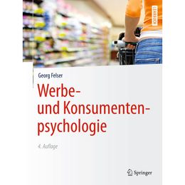Springer Berlin Heidelberg Werbe- und Konsumentenpsychologie - Georg Felser, Gebunden