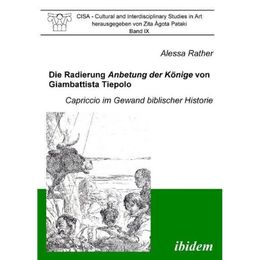 Die Radierung Anbetung der Könige von Giambattista Tiepolo - Alessa Rather, Kartoniert (TB)