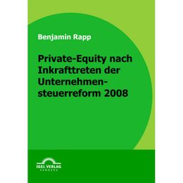 Private-Equity nach Inkrafttreten der Unternehmensteuerreform 2008 - Benjamin Rapp, Kartoniert (TB)