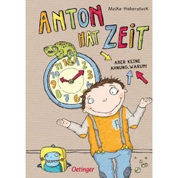 Oetinger Anton hat Zeit / Anton Bd.1 - Milena Baisch, Meike Haberstock, Gebunden