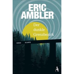 Der dunkle Grenzbezirk - Eric Ambler, Kartoniert (TB)