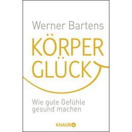 Droemer Knaur Verlagsgruppe Körperglück - Werner Bartens, Taschenbuch