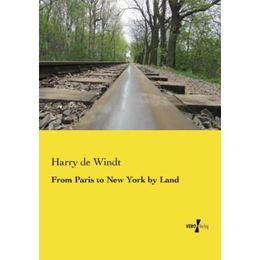From Paris to New York by Land - Harry De Windt, Kartoniert (TB)
