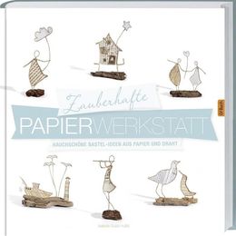 Zauberhafte Papierwerkstatt - Isabelle Guiot-Hullot, Gebunden