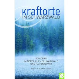 Kraftorte im Schwarzwald - Birgit-Cathrin Duval, Gebunden