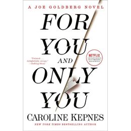For You and Only You - Caroline Kepnes, Kartoniert (TB)