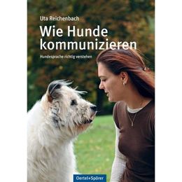 Wie Hunde kommunizieren - Uta Reichenbach, Gebunden