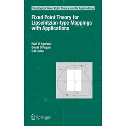 Fixed Point Theory for Lipschitzian-type Mappings with Applications - Ravi P Agarwal, Donal O'Regan, D. R. Sahu, Gebunden