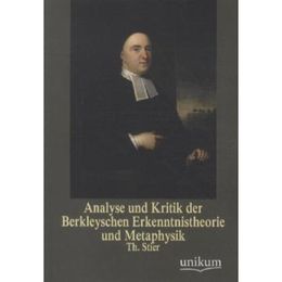 Analyse und Kritik der Berkleyschen Erkenntnistheorie und Metaphysik - Th. Stier, Kartoniert (TB)