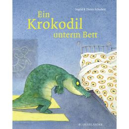 Ein Krokodil unterm Bett - Ingrid Schubert, Dieter Schubert, Gebunden