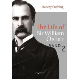 The life of Sir William Osler.Vol.2 - Harvey Cushing, Kartoniert (TB)