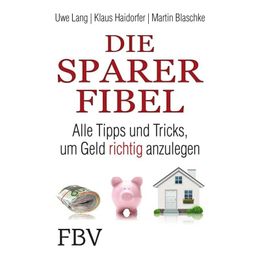 Die Sparer-Fibel - Uwe Lang, Klaus Haidorfer, Martin Blaschke, Kartoniert (TB)
