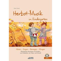 Hören - Singen - Bewegen - Klingen / Herbst-Musik im Kindergarten (inkl. Lieder-CD), m. 1 Audio-CD - Karin Schuh, Gebunden